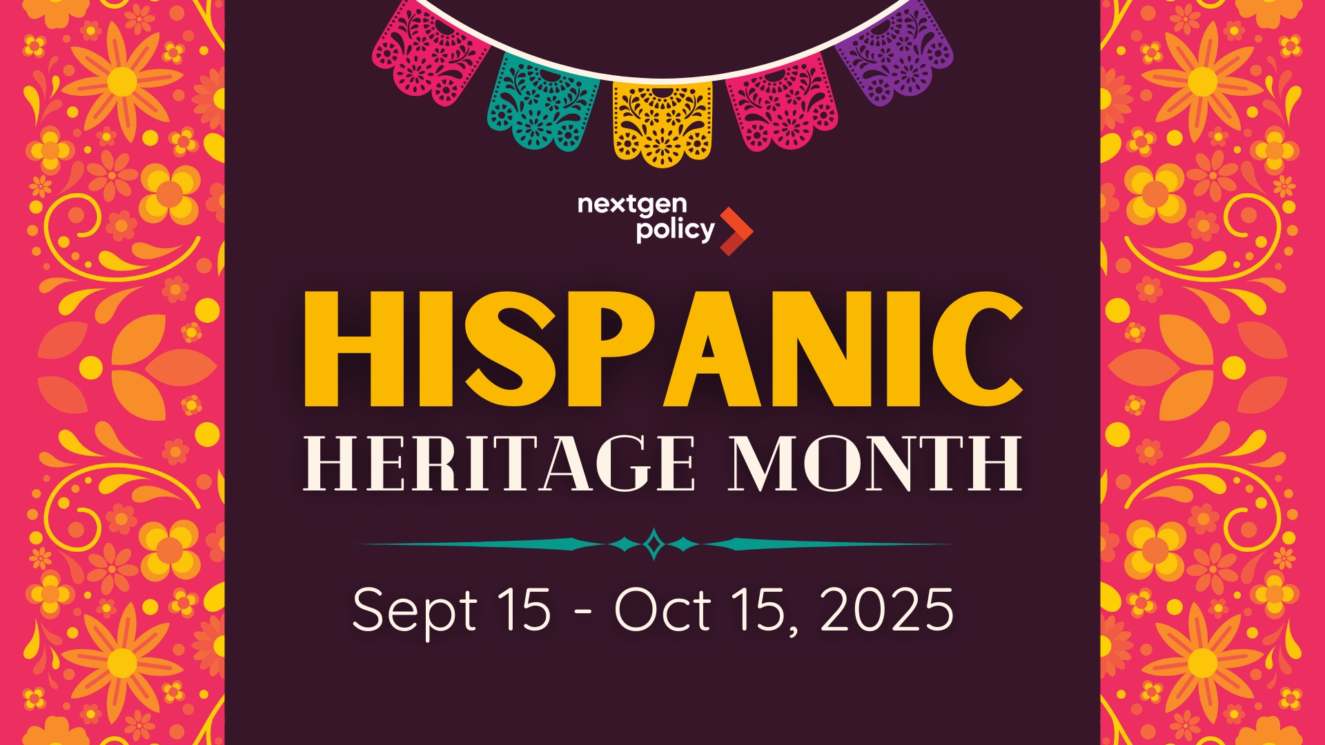 Hispanic Heritage Month 2025 - NextGen Policy